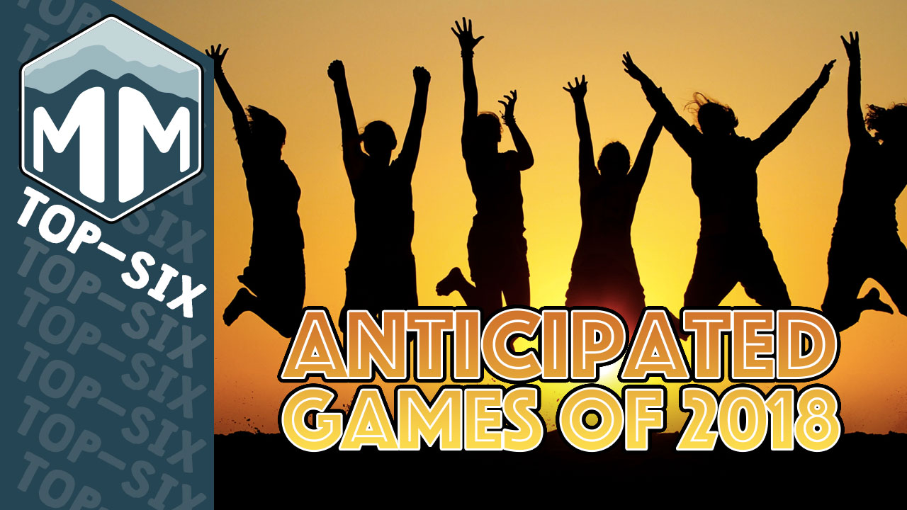 Top 6 Most Anticipated Games of 2018 – Meeple Mountain
