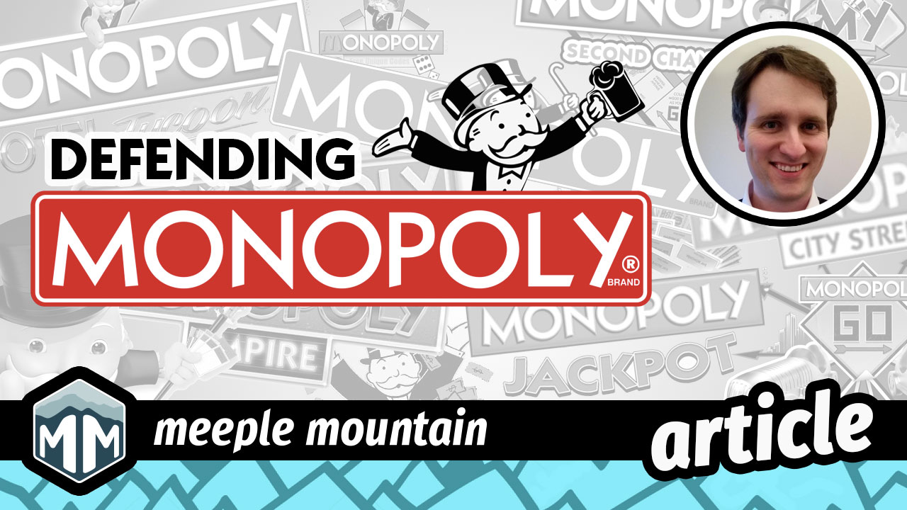 In Defence of Monopoly: Why a Toxic Attitude is Bad for the Hobby ...