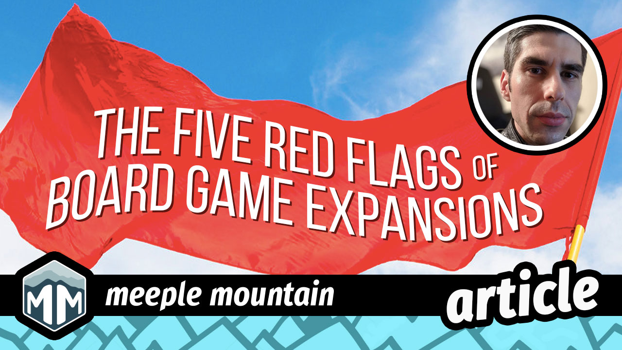 The 5 Red Flags of Board Game Expansions – Meeple Mountain