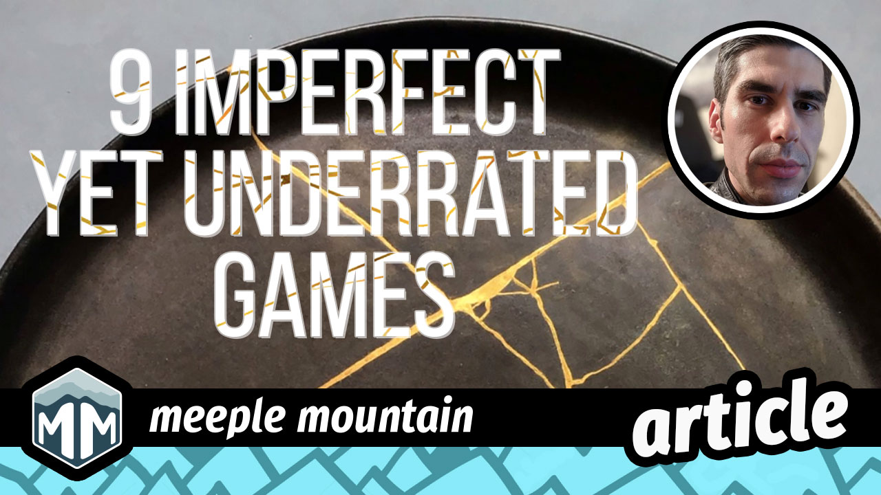 9 Imperfect Yet Underrated Board Games – Meeple Mountain