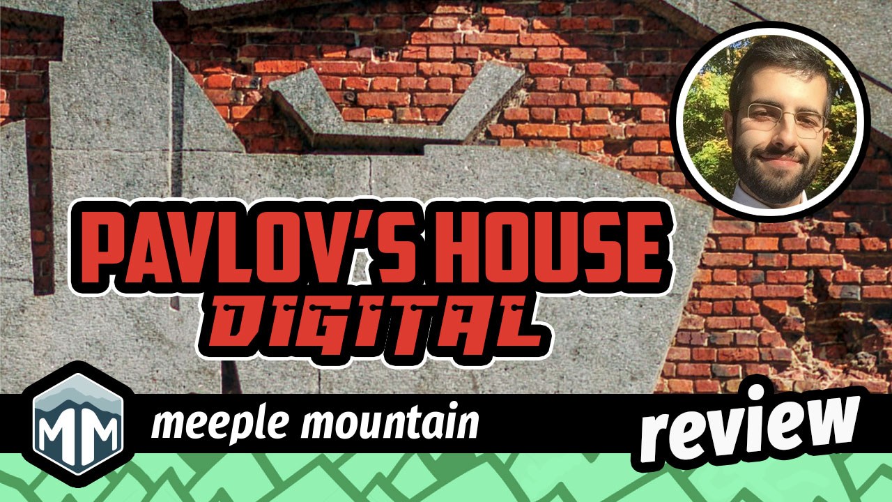 Pavlov's House Digital Game Review — Meeple Mountain