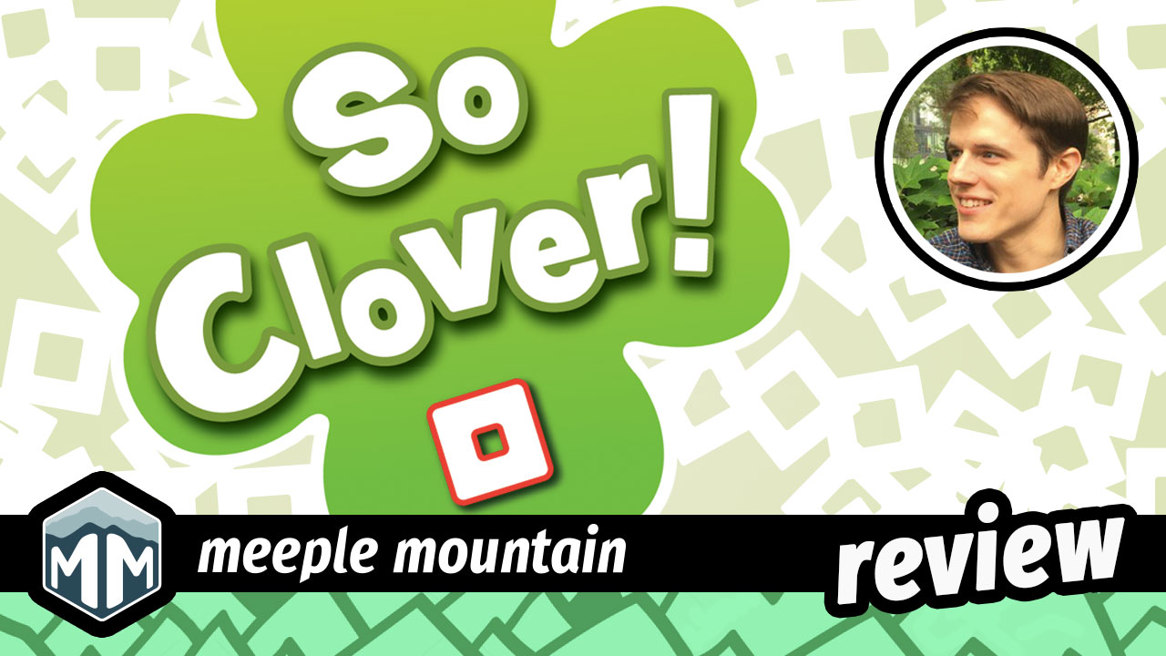 So Clover! Game Review – Meeple Mountain