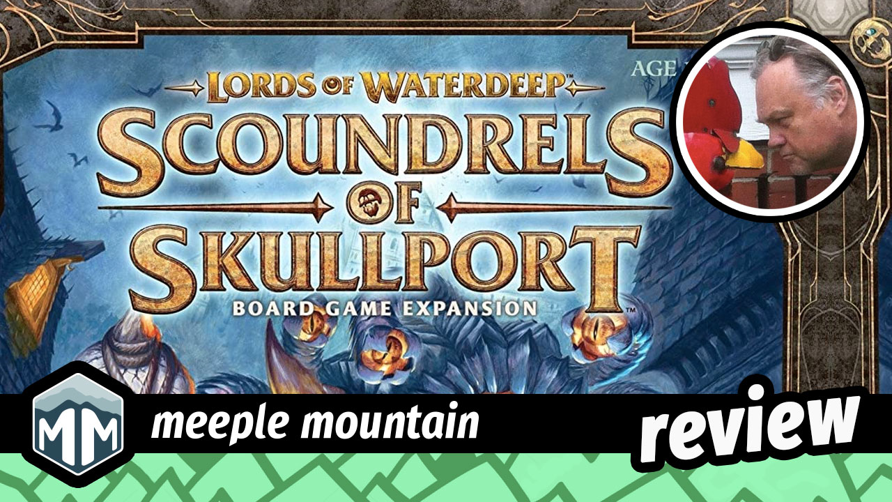 Lords of Waterdeep: The Scoundrels of Skullport Game Review – Meeple ...
