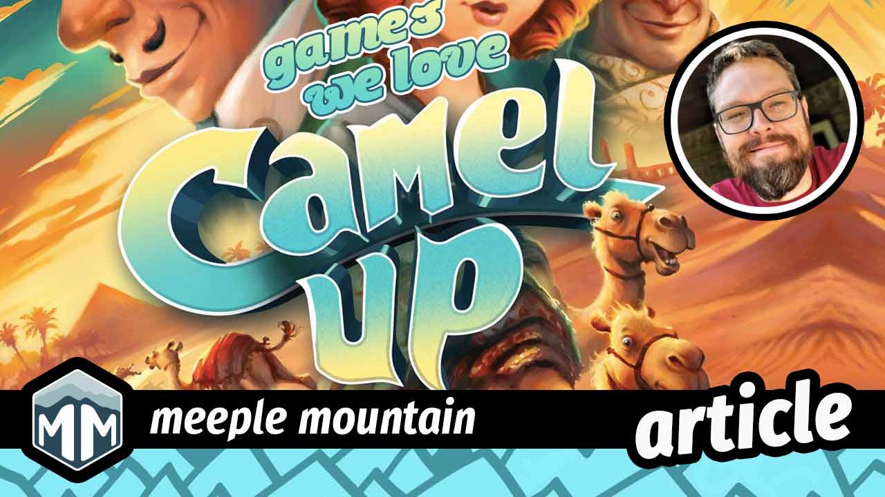 Games We Love: Camel Up (Second Edition) – Meeple Mountain