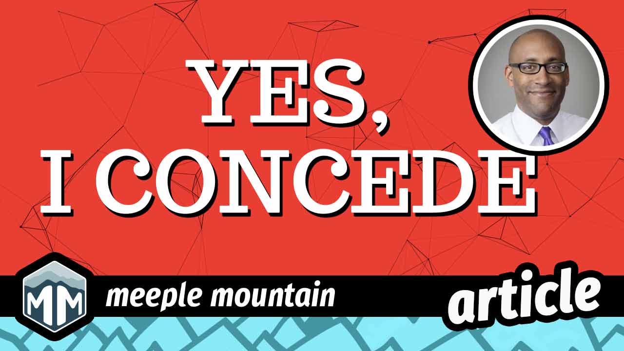 Yes, I Concede – Meeple Mountain