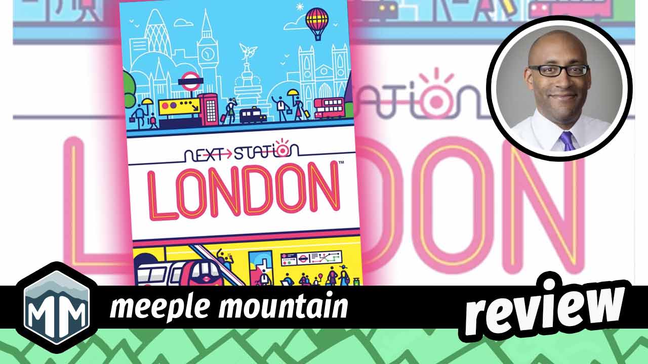 Next Station: London Game Review – Meeple Mountain