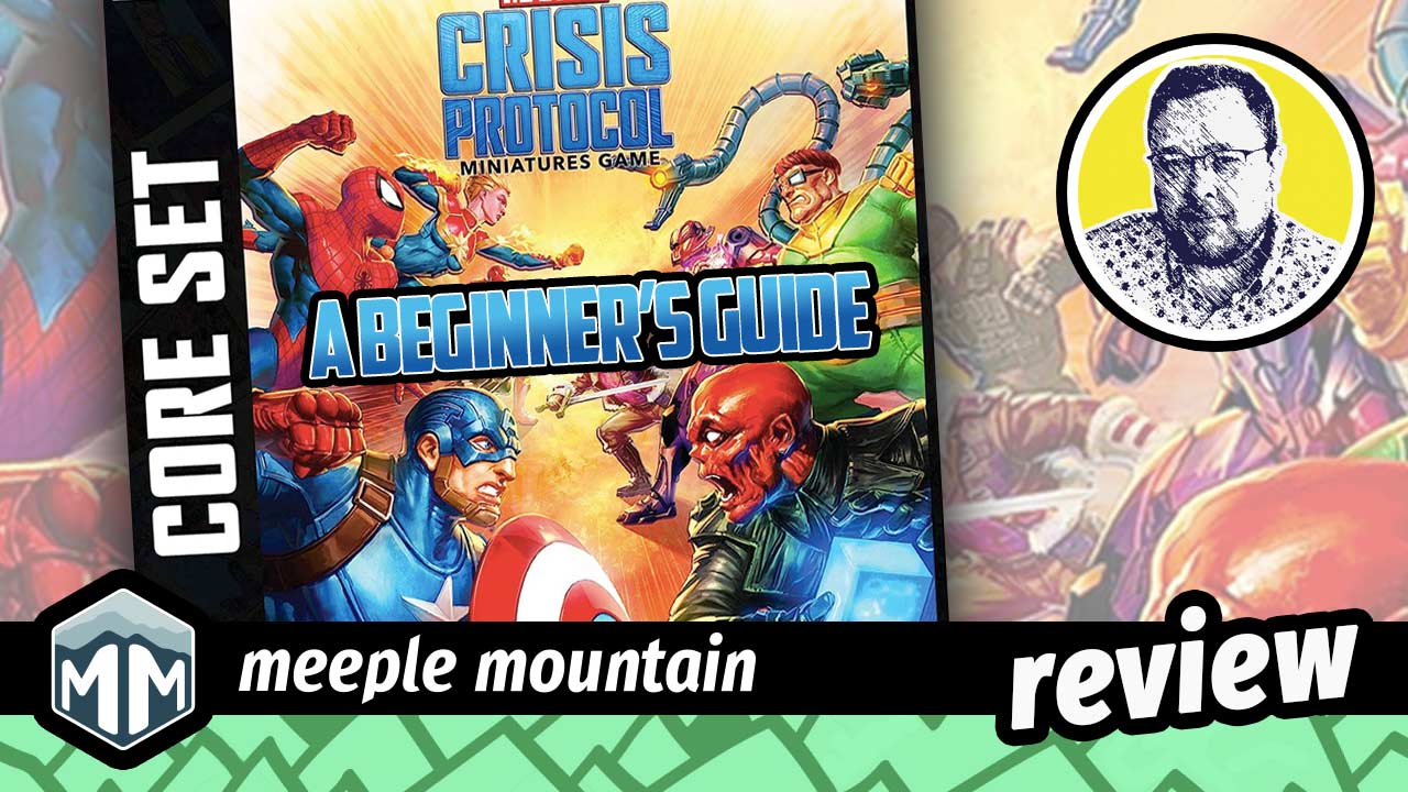 Marvel: Crisis Protocol Game Review – Meeple Mountain