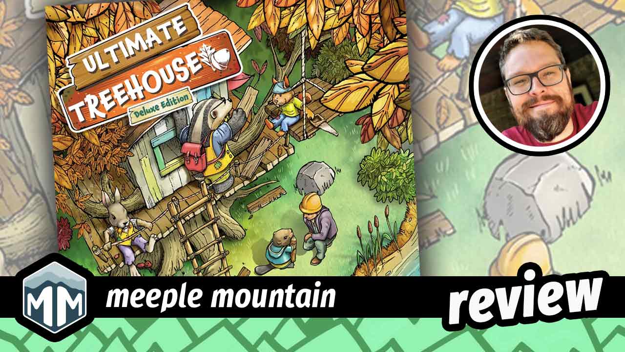 Ultimate Treehouse Game Review – Meeple Mountain