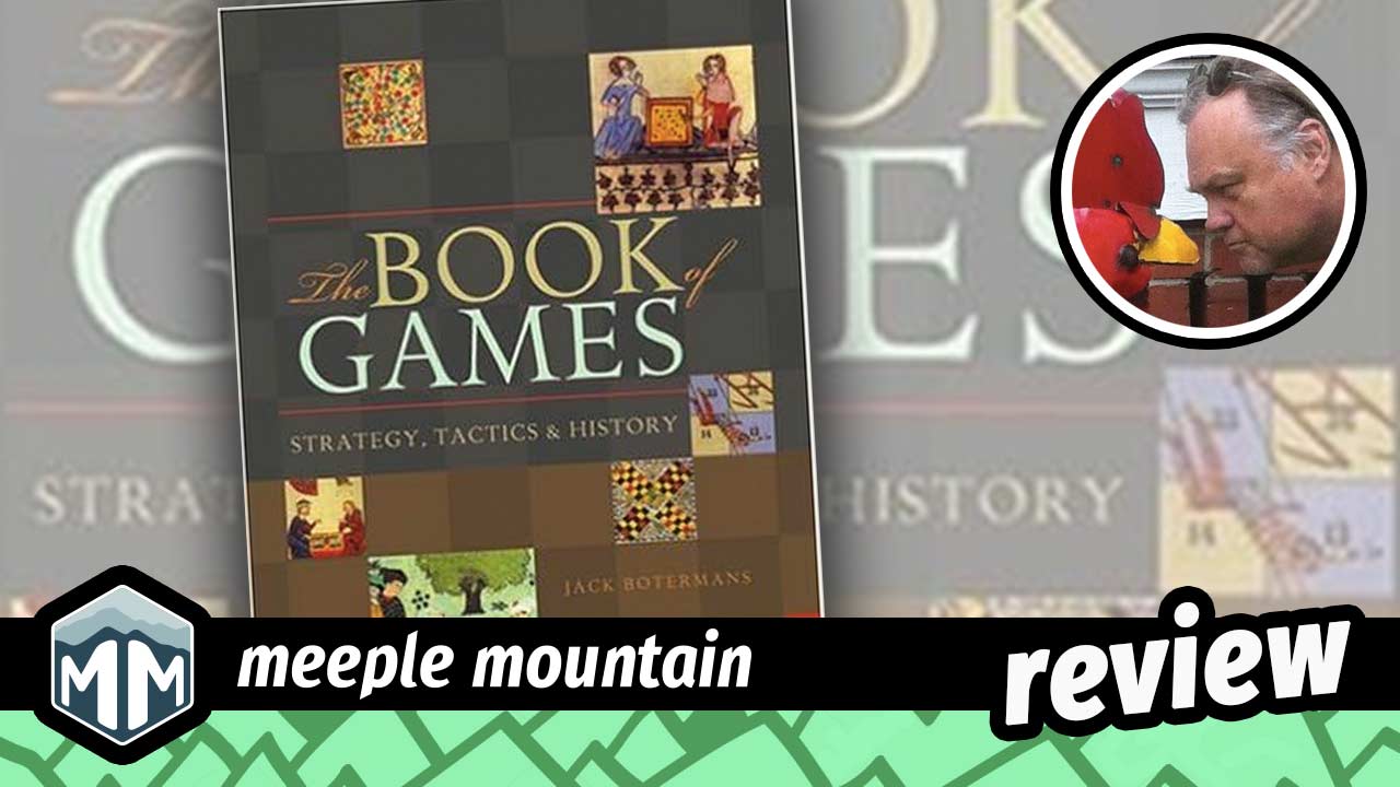 The Book of Games: Strategy, Tactics & History Book Review – Meeple ...