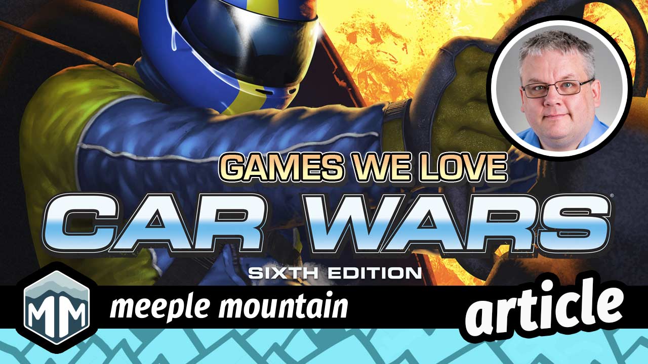 Games we Love: Car Wars | Car Wars