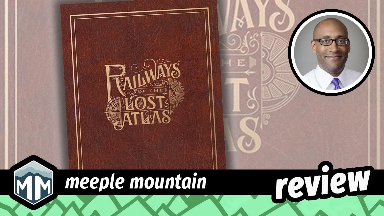 Railways of the Lost Atlas Game Review – Meeple Mountain