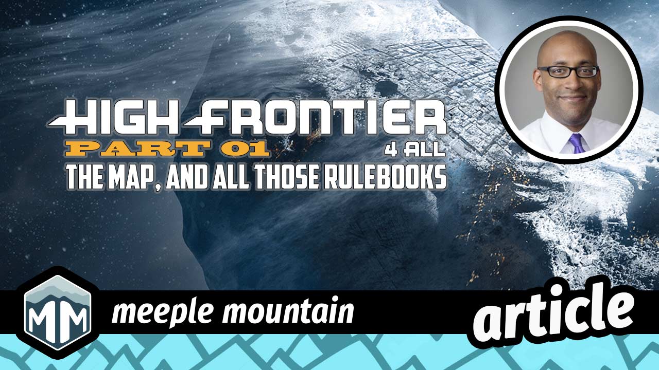 High Frontier 4 All–The Map, and All Those Rulebooks! – Meeple Mountain