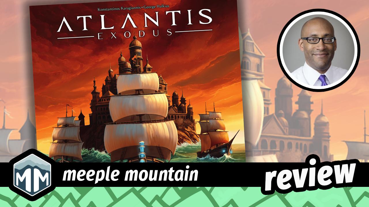 Atlantis Exodus Game Review – Meeple Mountain