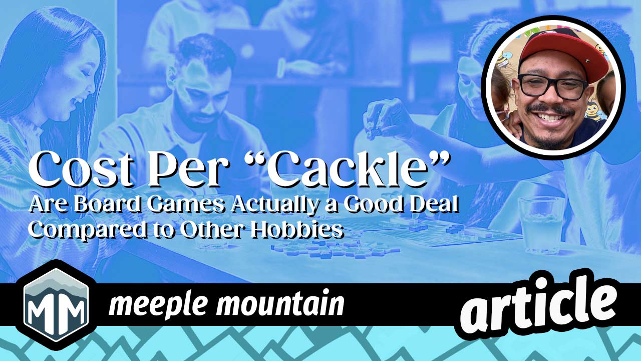 Cost Per Cackle: Are Board Games Actually a Good Deal Compared to Other ...